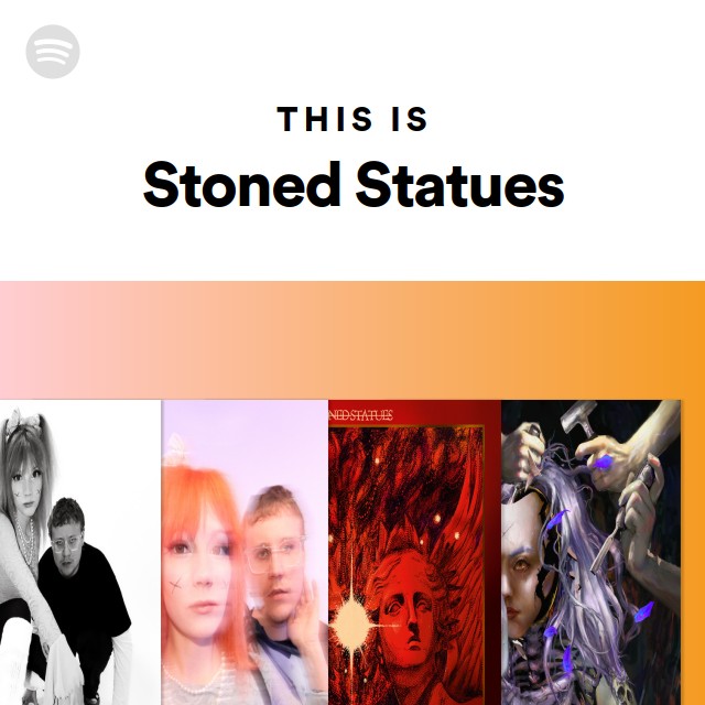 This Is Stoned Statues - playlist by Spotify | Spotify