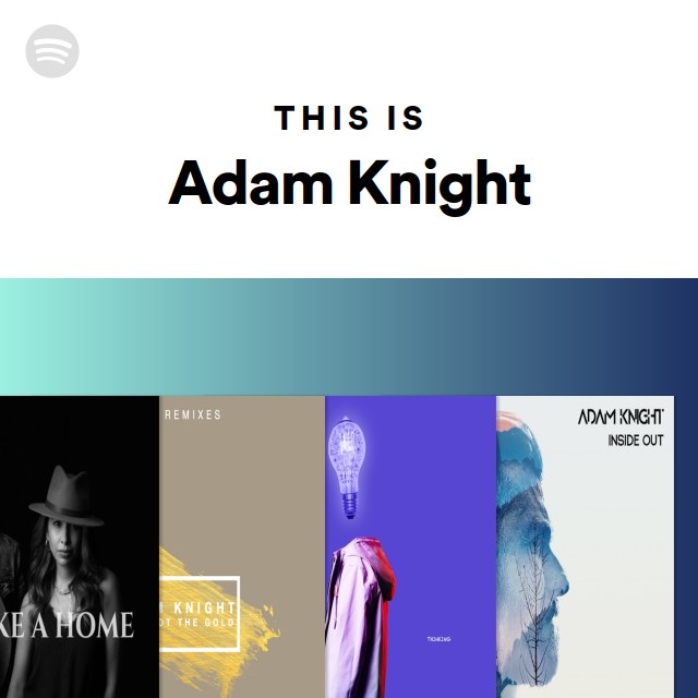 This Is Adam Knight | Spotify Playlist