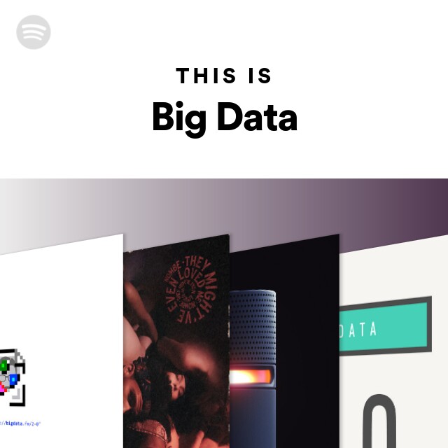 This Is Big Data - playlist by Spotify | Spotify