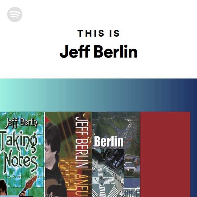 This Is Jeff Berlin - playlist by Spotify | Spotify
