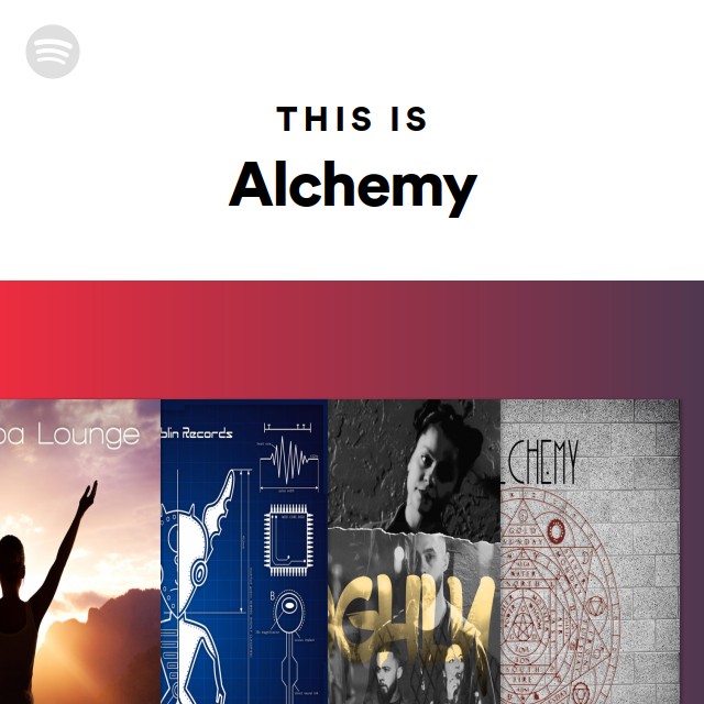 This Is Alchemy - playlist by Spotify | Spotify