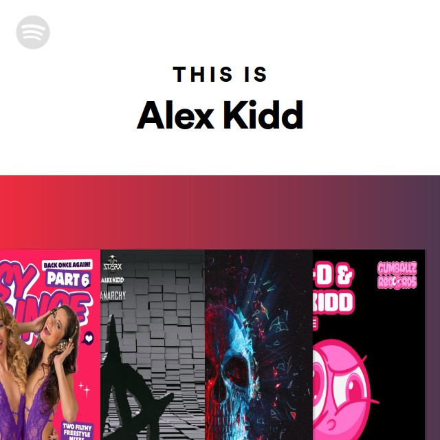 This Is Alex Kidd - playlist by Spotify | Spotify