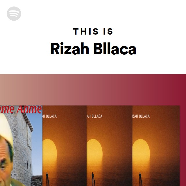 This Is Rizah Bllaca - playlist by Spotify | Spotify