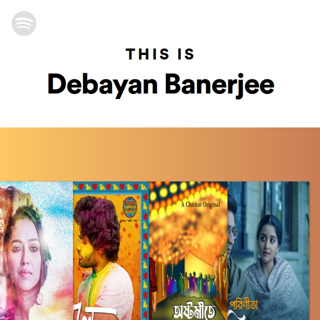 This Is Debayan Banerjee | Spotify Playlist