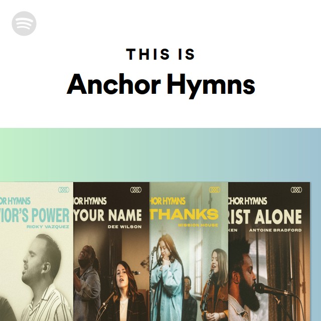 This Is Anchor Hymns - playlist by Spotify | Spotify