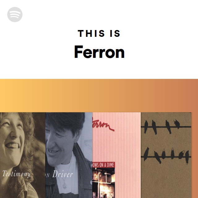 This Is Ferron - playlist by Spotify | Spotify