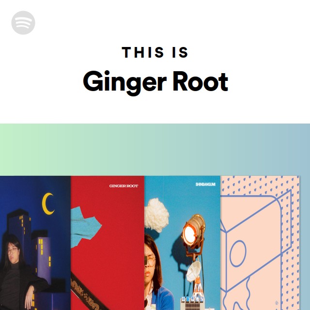 This Is Ginger Root - playlist by Spotify | Spotify
