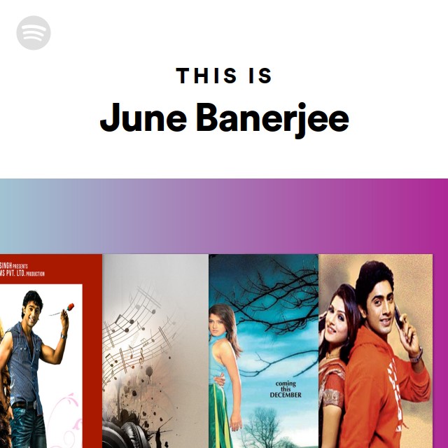 This Is June Banerjee | Spotify Playlist