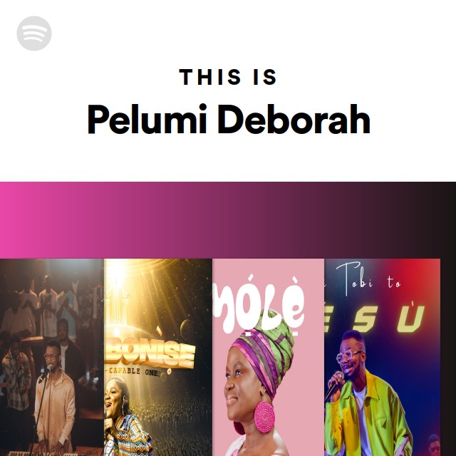 This Is Pelumi Deborah | Spotify Playlist