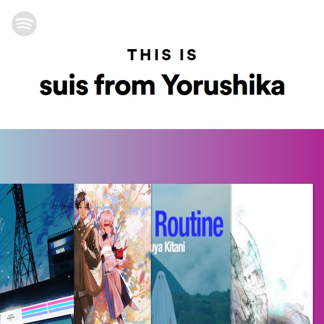 This Is suis from Yorushika - playlist by Spotify | Spotify