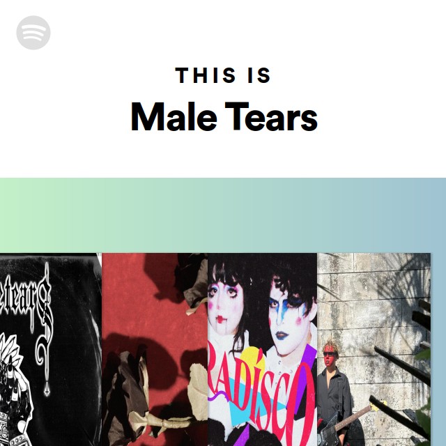 This Is Male Tears - playlist by Spotify | Spotify