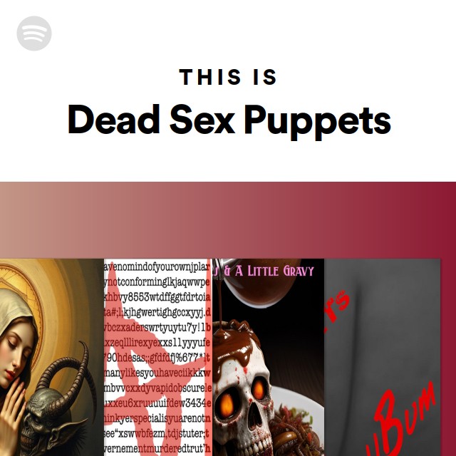This Is Dead Sex Puppets - playlist by Spotify | Spotify