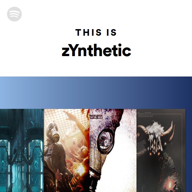 This Is zYnthetic - playlist by Spotify | Spotify