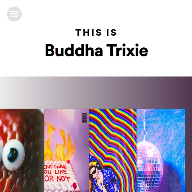 This Is Buddha Trixie | Spotify Playlist