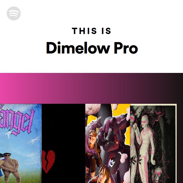 This Is Dimelow Pro - playlist by Spotify | Spotify