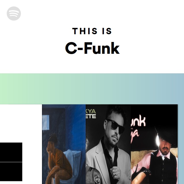 This Is C-Funk - playlist by Spotify | Spotify
