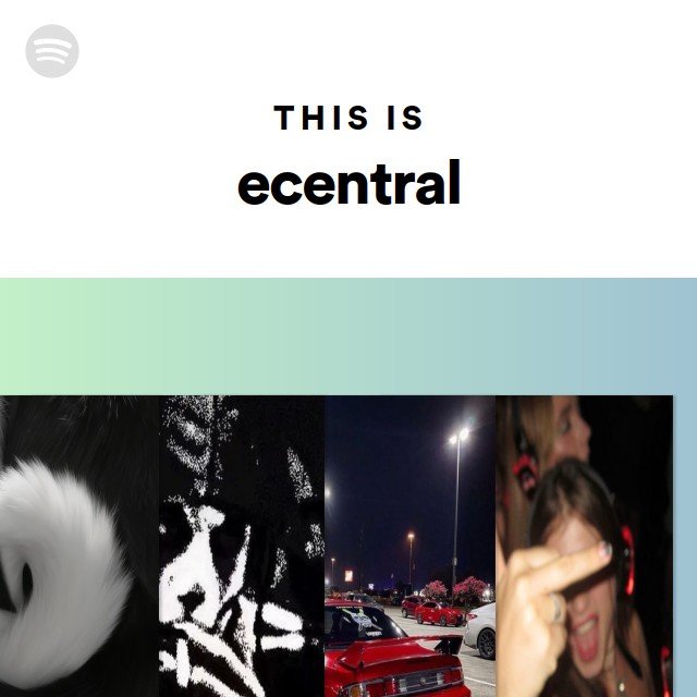 This Is ecentral | Spotify Playlist