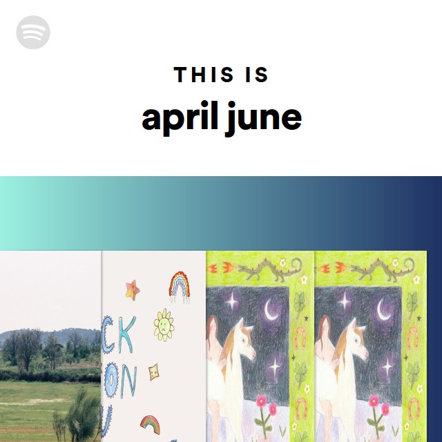 This Is april june - playlist by Spotify | Spotify