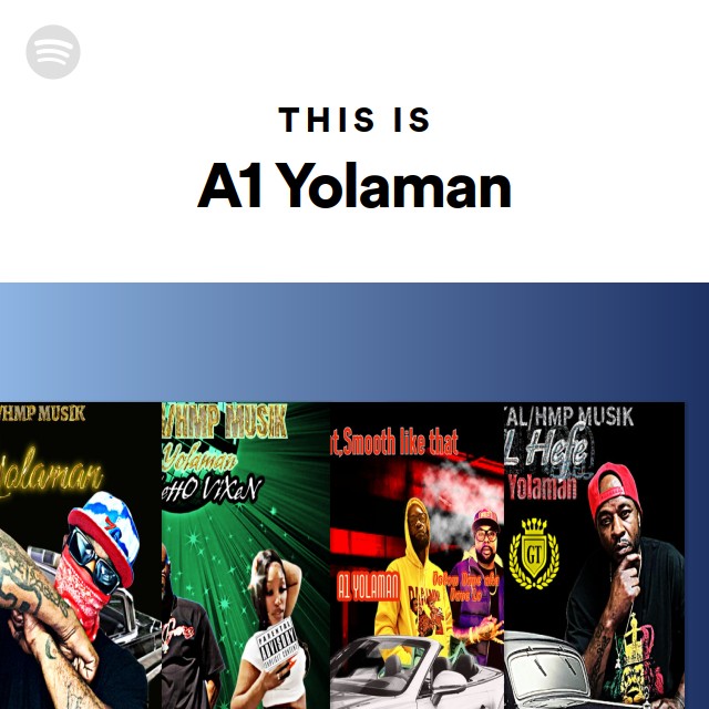 This Is A1 Yolaman - playlist by Spotify | Spotify