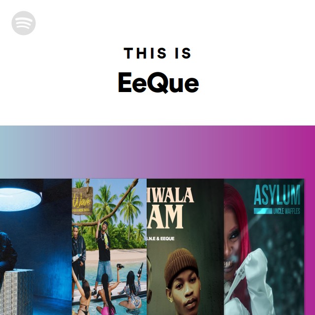 This Is EeQue - playlist by Spotify | Spotify