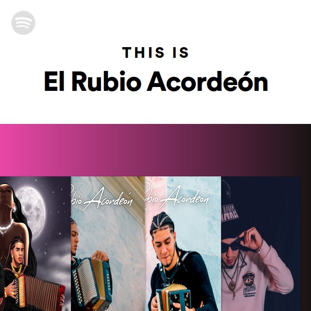 This Is El Rubio Acordeon - playlist by Spotify | Spotify