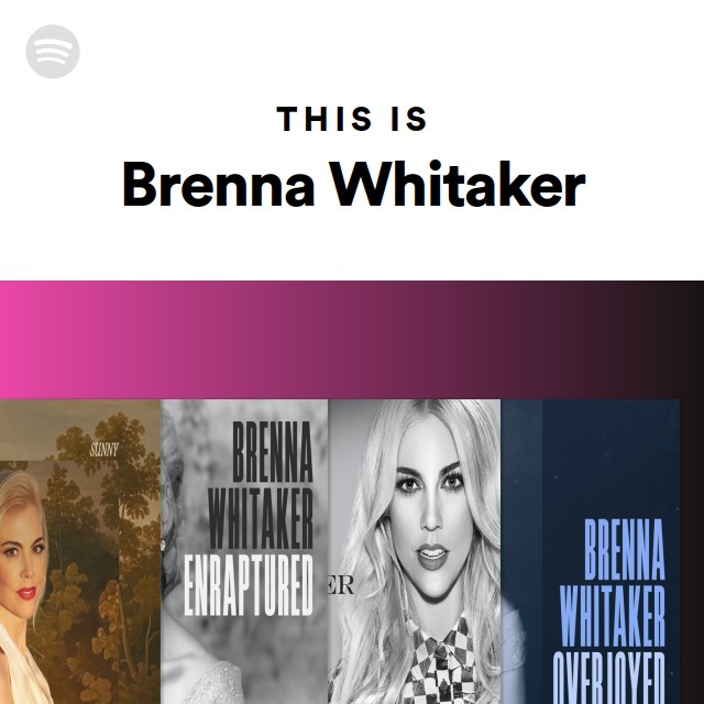 This Is Brenna Whitaker | Spotify Playlist