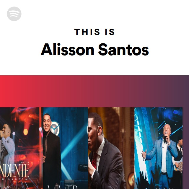 This Is Alisson Santos - playlist by Spotify | Spotify
