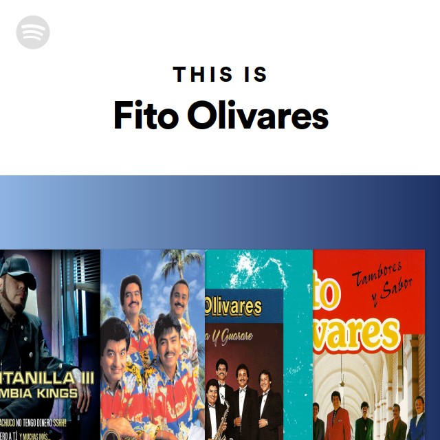 This Is Fito Olivares - playlist by Spotify | Spotify
