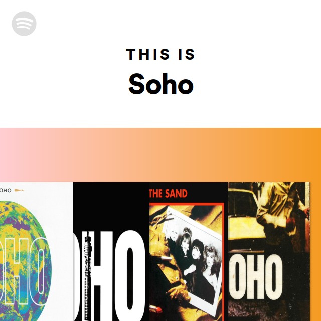 This Is Soho | Spotify Playlist