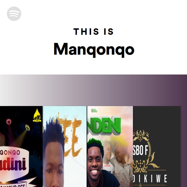 This Is Manqonqo - playlist by Spotify | Spotify