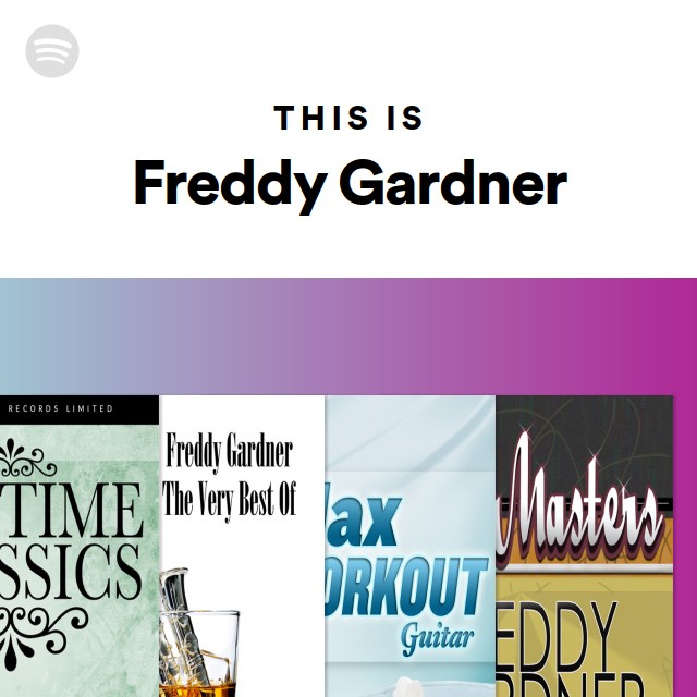 This Is Freddy Gardner - playlist by Spotify | Spotify