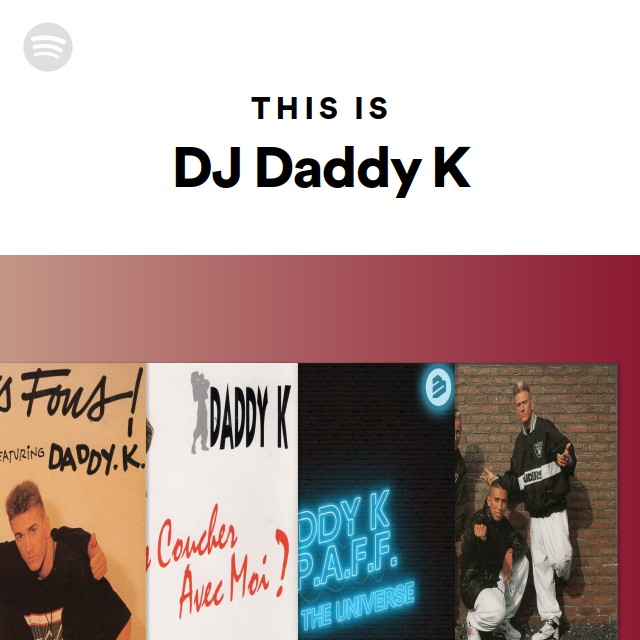 This Is DJ Daddy K | Spotify Playlist