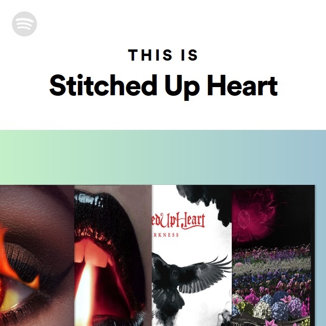 This Is Stitched Up Heart - playlist by Spotify | Spotify