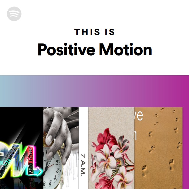 This Is Positive Motion - playlist by Spotify | Spotify