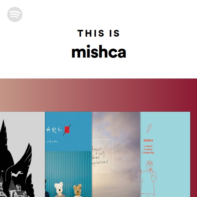 This Is mishca | Spotify Playlist