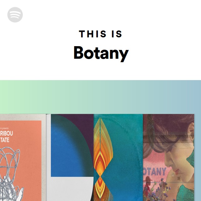 This Is Botany - playlist by Spotify | Spotify