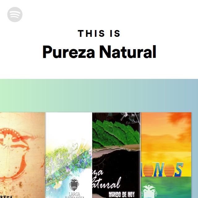 This Is Pureza Natural - playlist by Spotify | Spotify
