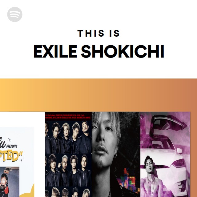 This Is EXILE SHOKICHI - playlist by Spotify | Spotify
