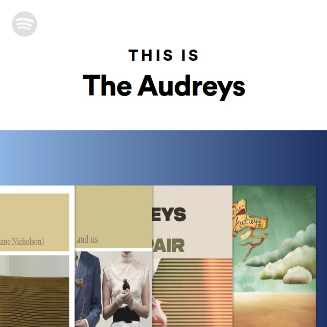 This Is The Audreys | Spotify Playlist