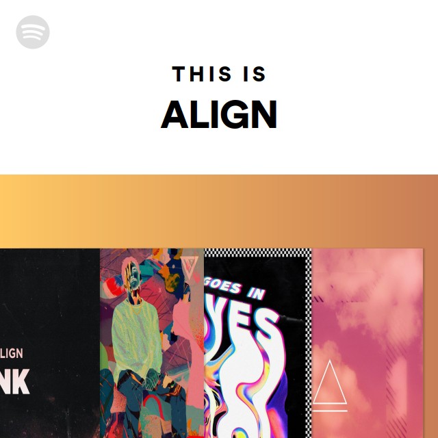 This Is ALIGN | Spotify Playlist