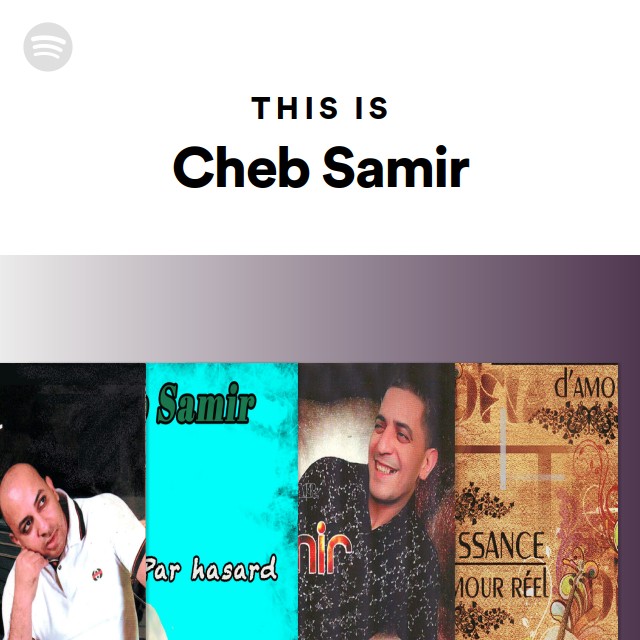 This Is Cheb Samir - playlist by Spotify | Spotify