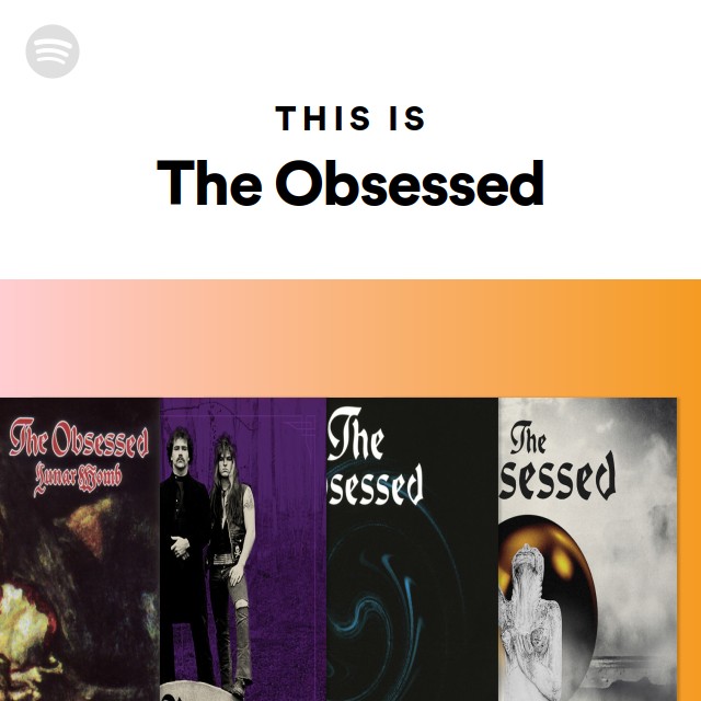 This Is The Obsessed - playlist by Spotify | Spotify