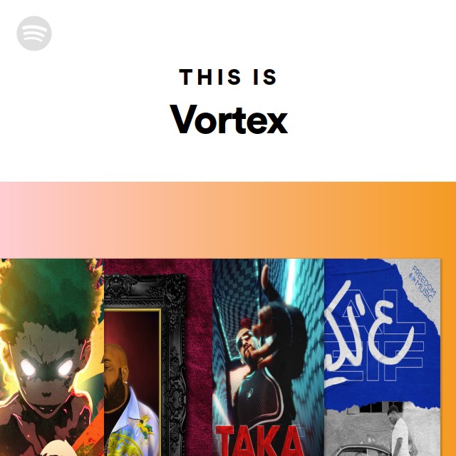 This Is Vortex - playlist by Spotify | Spotify