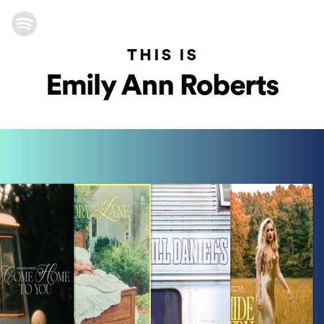 This Is Emily Ann Roberts - playlist by Spotify | Spotify