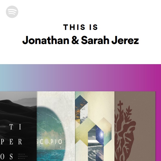 This Is Jonathan & Sarah Jerez - playlist by Spotify | Spotify