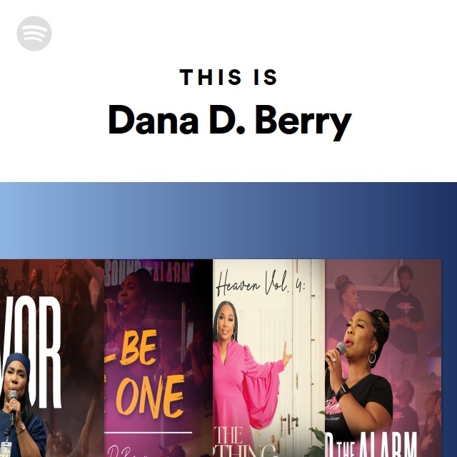 This Is Dana D. Berry | Spotify Playlist