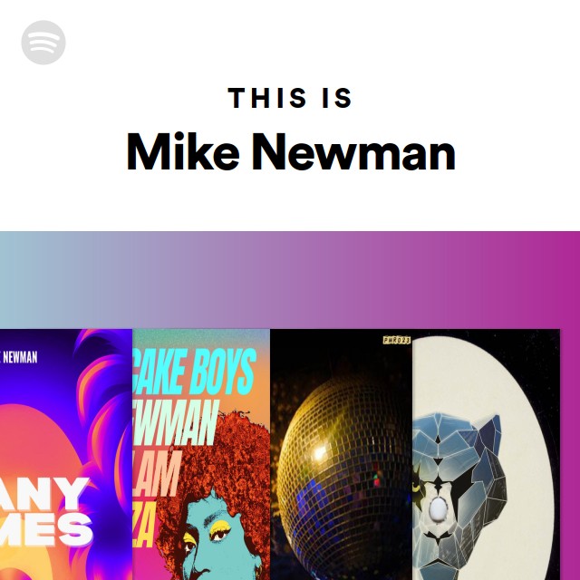 This Is Mike Newman - playlist by Spotify | Spotify