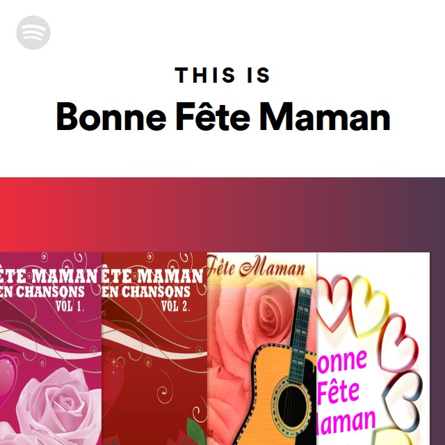 This Is Bonne Fête Maman - playlist by Spotify | Spotify