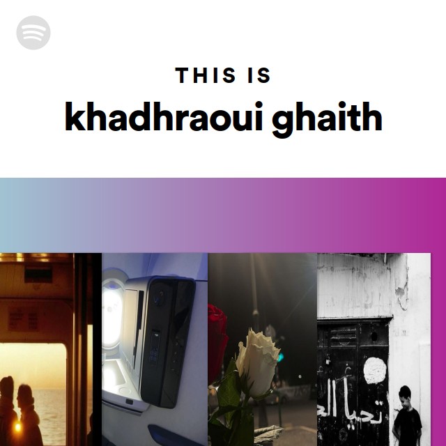 This Is khadhraoui ghaith - playlist by Spotify | Spotify