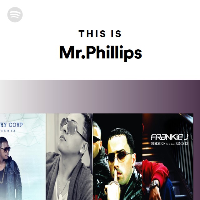 This Is Mr.Phillips | Spotify Playlist